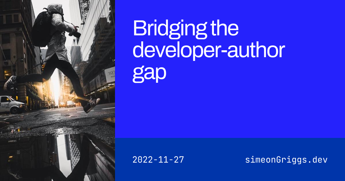 Bridging the developer-author gap | simeonGriggs.dev